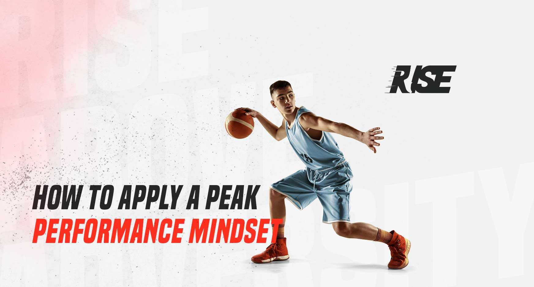 How to Apply a Peak Performance Mindset to Your Sport: - Rise Above ...