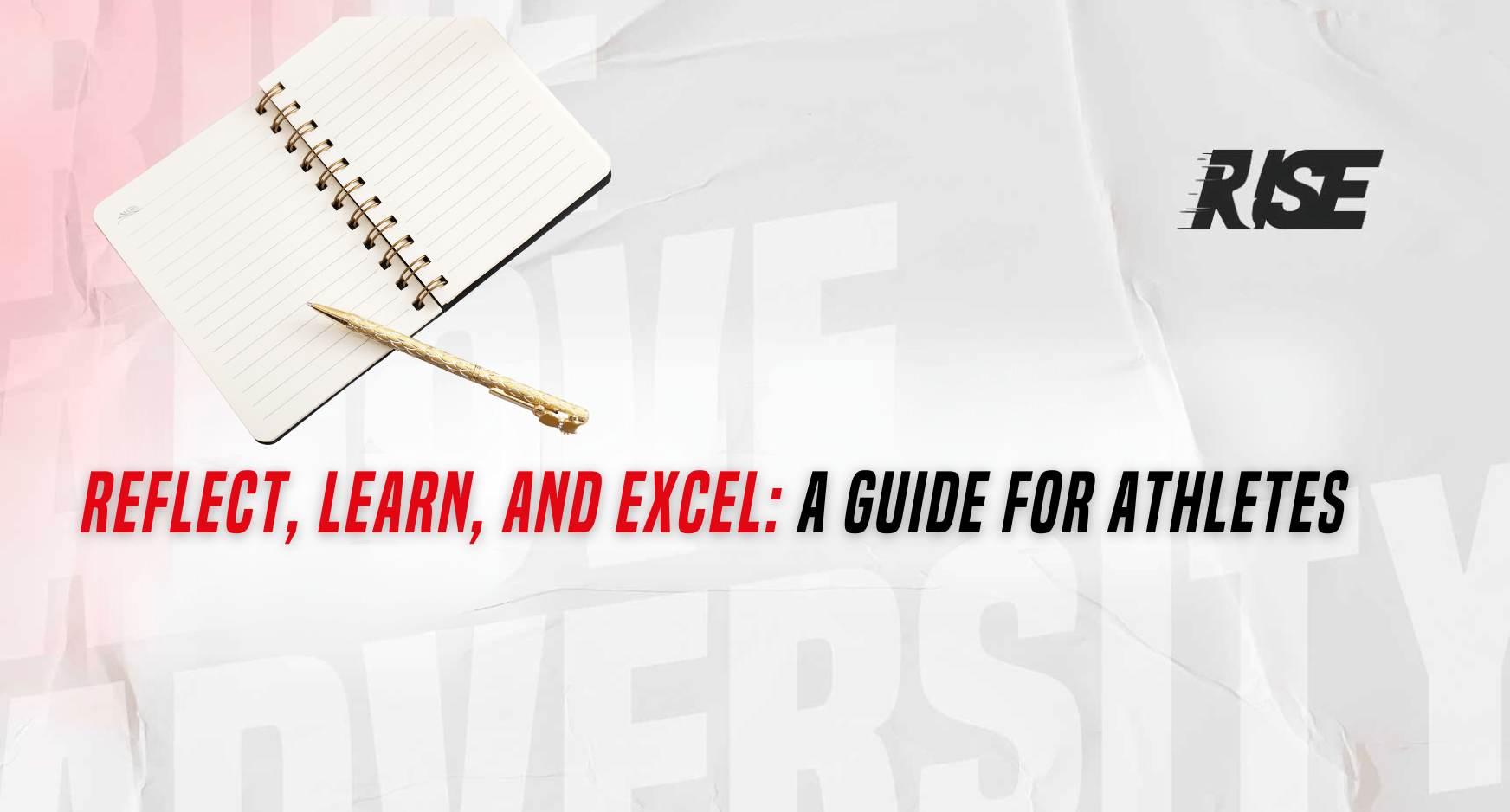 Reflect, Learn, and Excel: A Guide for Athletes - Rise Above Adversity